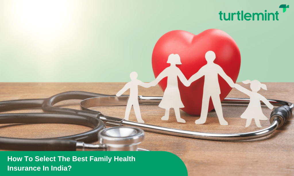 Ultimate Guide to Selecting Family Health Insurance in India